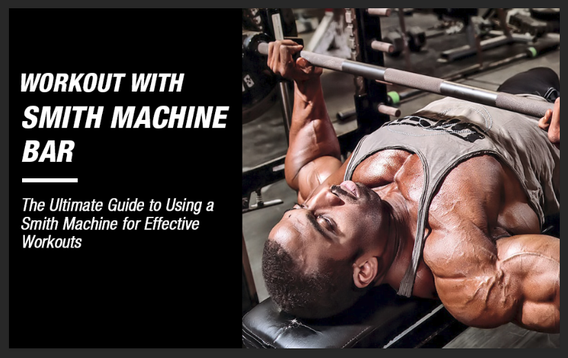 USE A SMITH MACHINE FOR EFFECTIVE WORKOUTS